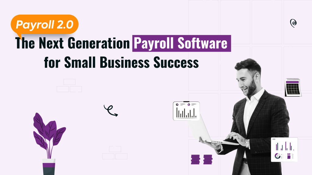 Payroll 2.0: Next Gen Payroll Software for Small Business