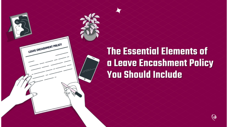 The Key Elements of an Effective Leave Encashment Policy