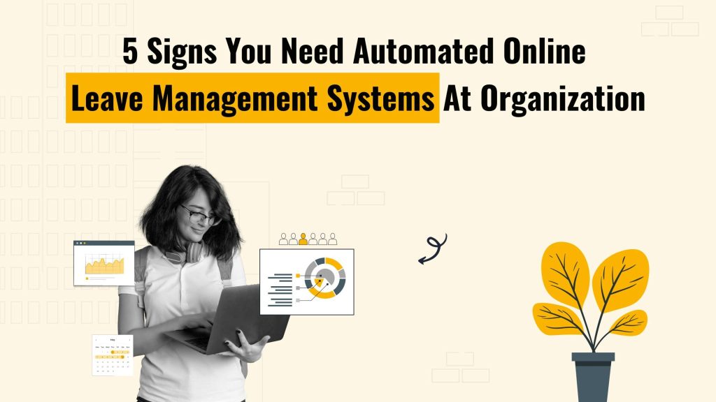 5 Signs You Online Need Leave Management Systems