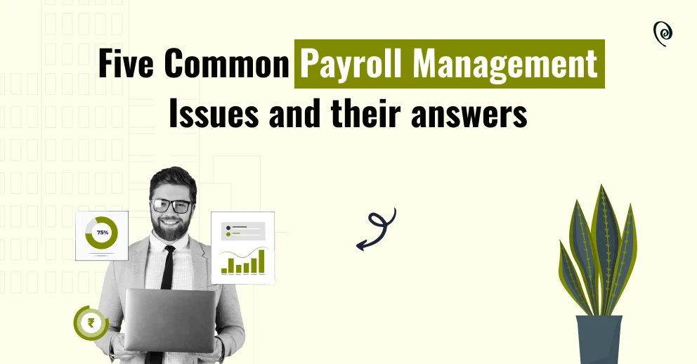 5 common payroll management issues & answers