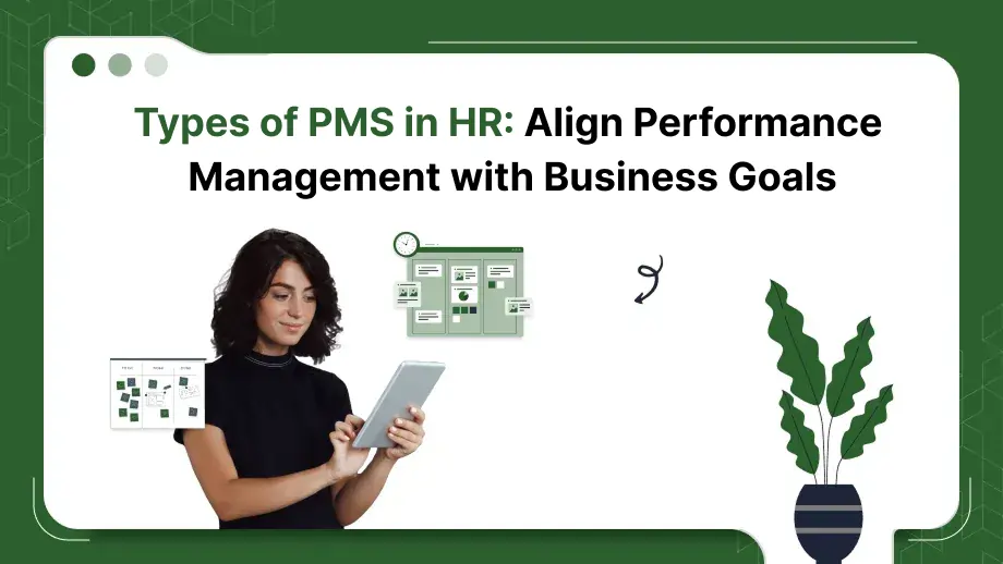 Top 5 Powerful Types of PMS in HR to Align Business Goals